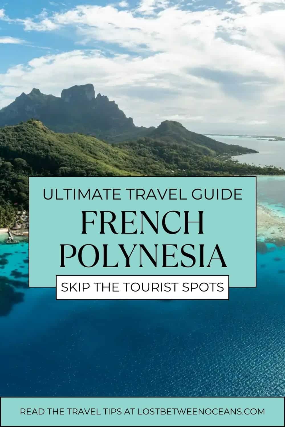 Traveling To French Polynesia: 26 Things You Must Know!